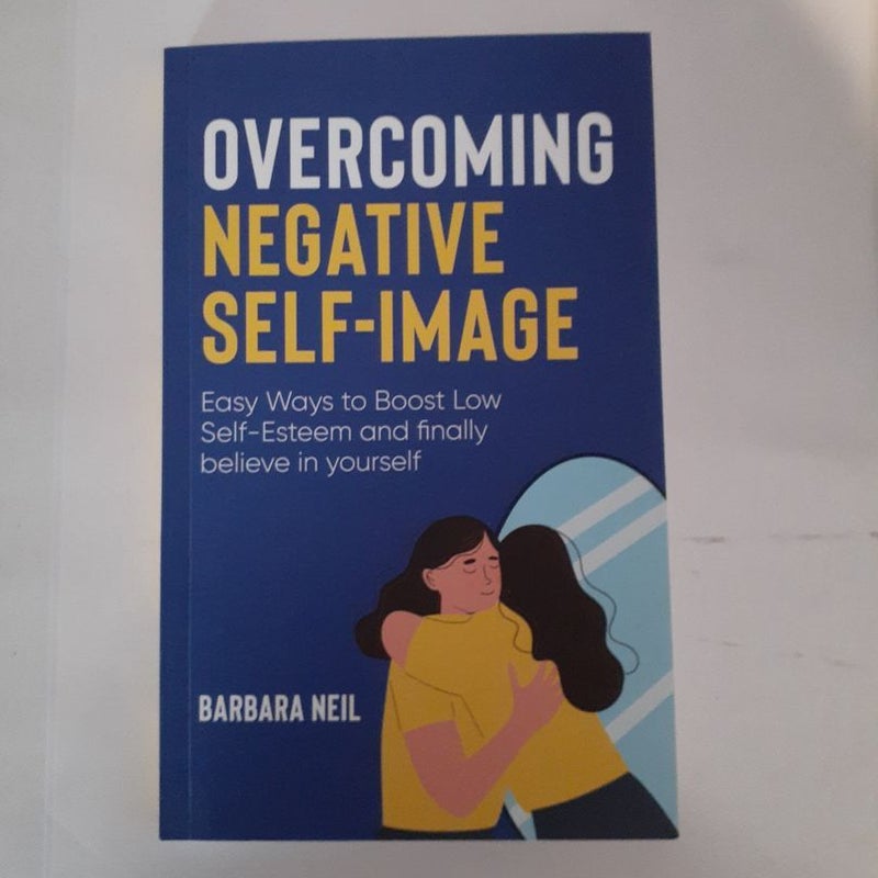 Overcoming Negative Self- Image by Barbara Neil, Paperback | Pangobooks
