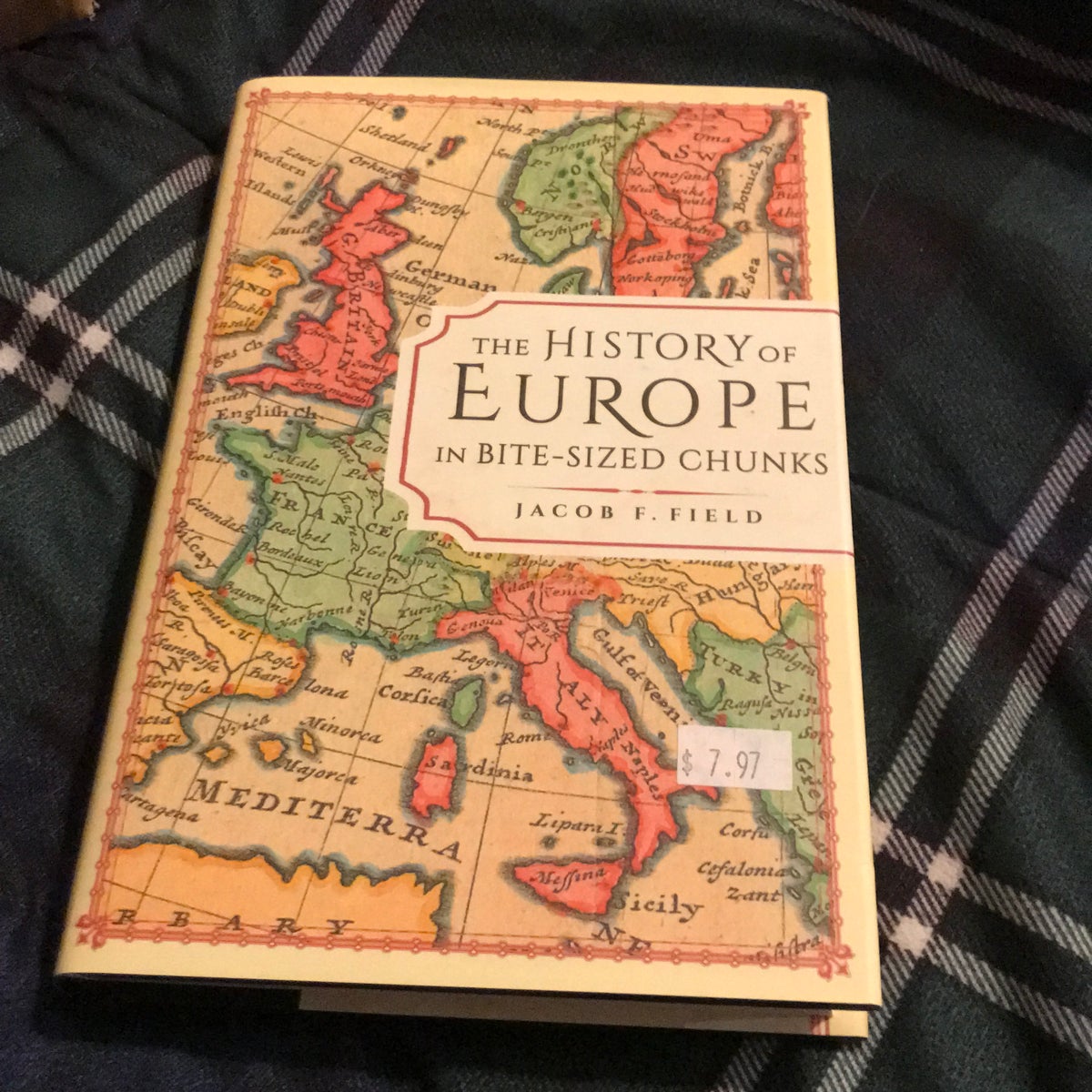 The History of Europe in Bite-Sized Chunks by Jacob F. Field