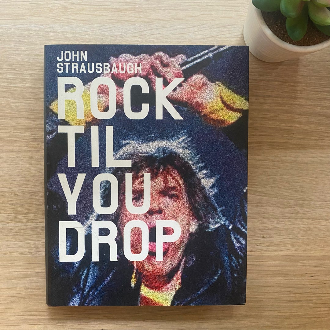 Rock 'Til You Drop by John Strausbaugh