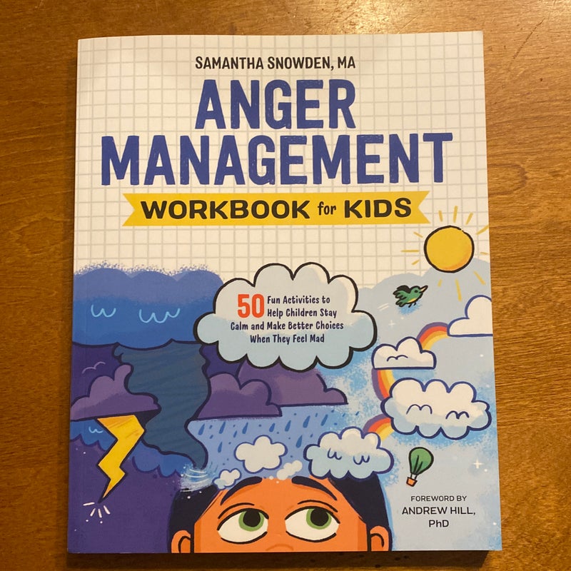Anger Management Workbook for Kids by Samantha Snowden, Andrew Hill