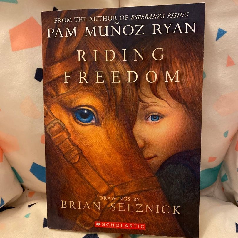 Riding Freedom by Pam Muñoz Ryan