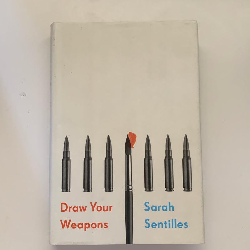 Draw Your Weapons by Sarah Sentilles