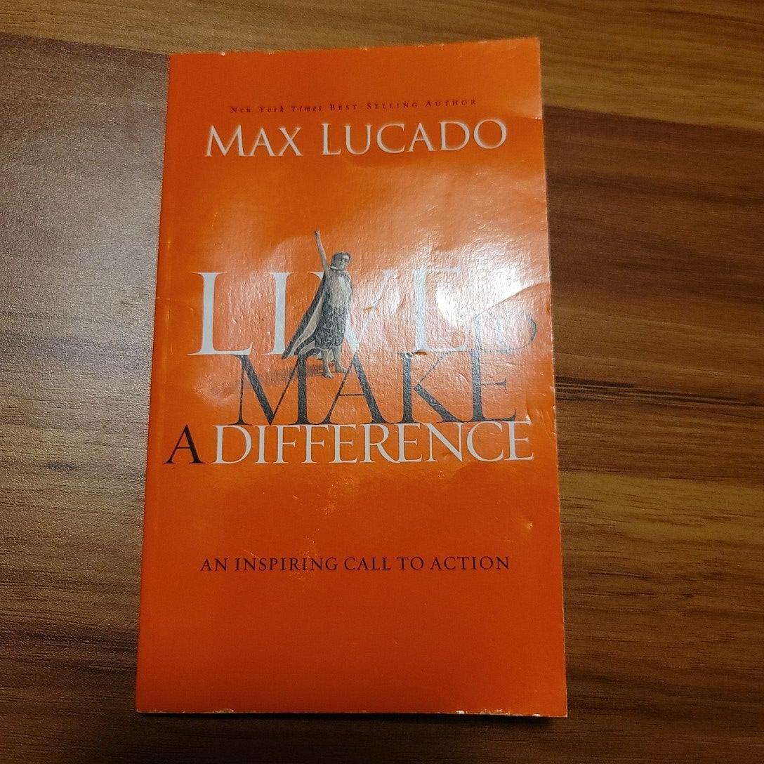 Live to Make a Difference by Max Lucado