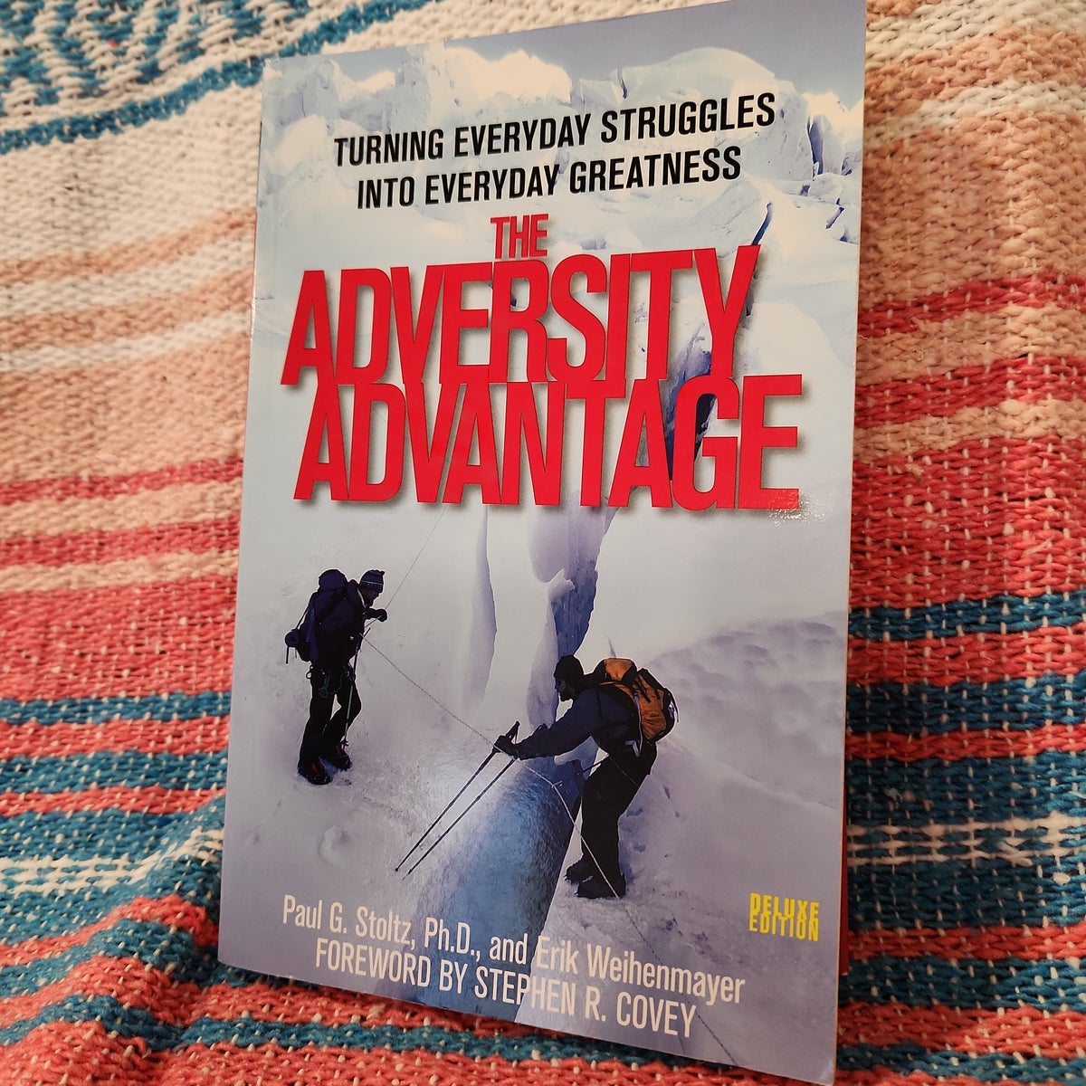 The Adversity Advantage by Erik Weihenmayer, Stephen R. Covey, Paul G ...