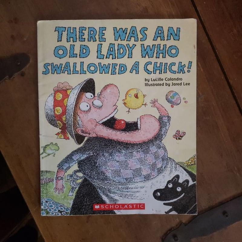 There Was an Old Lady Who Swallowed a Chick!