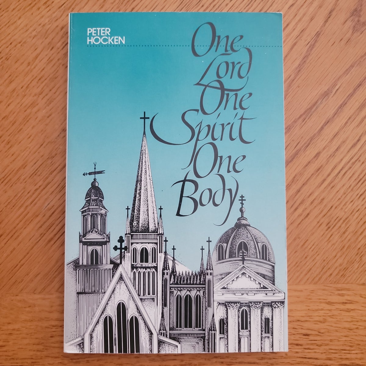 One Lord One Spirit One Body by Vinson Synan, Peter Hocken