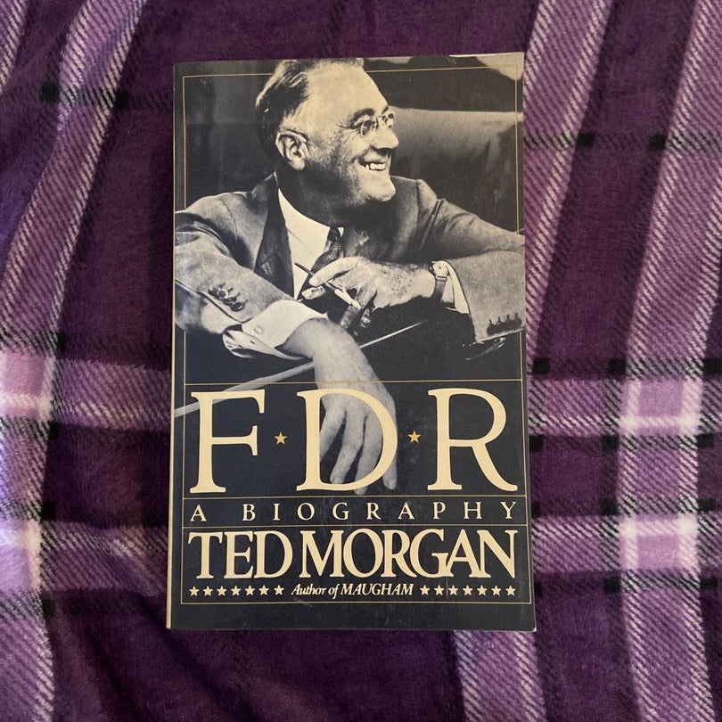 F. D. R. by Ted Morgan
