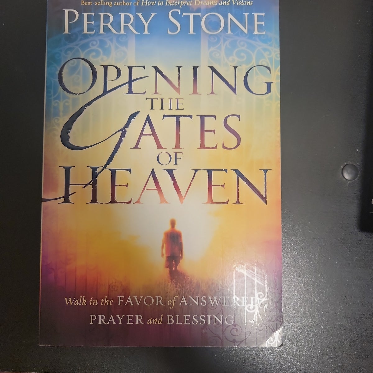 Opening the Gates of Heaven by Perry Stone