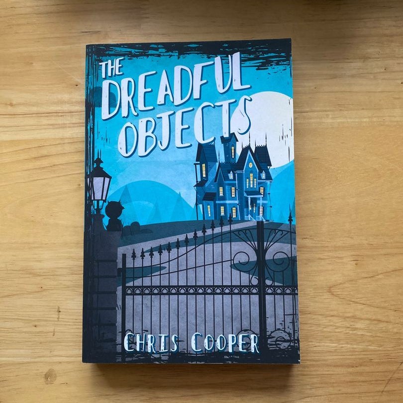 The Dreadful Objects by Chris Cooper