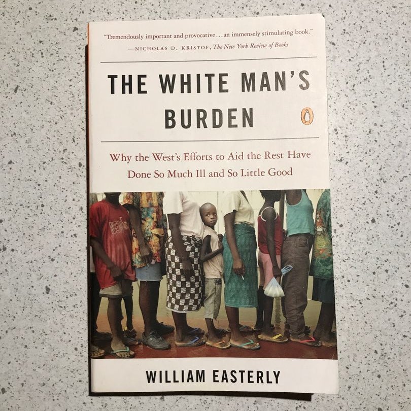 The White Man's Burden by William Easterly, Paperback | Pangobooks