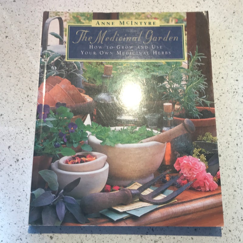 The Medicinal Garden by Anne McIntyre, Anne Mcintyre