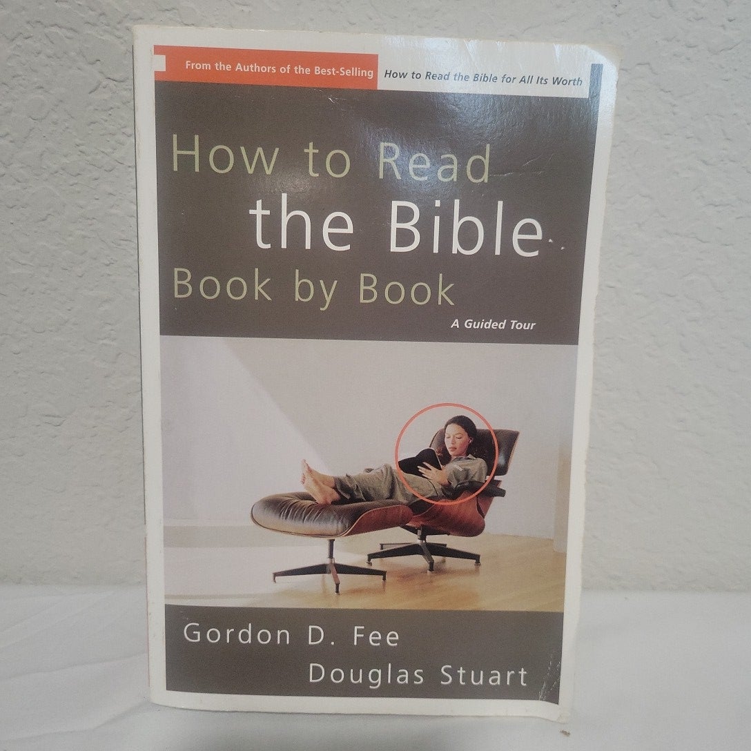 How to Read the Bible Book by Book by Gordon D. Fee, Douglas Stuart