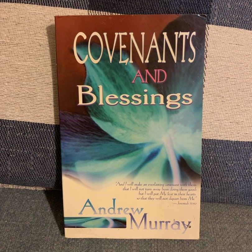 Covenants and Blessings by Andrew Murray