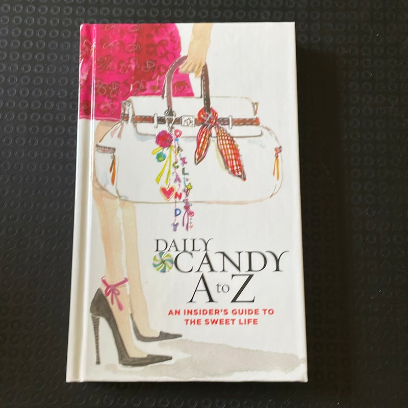 Daily Candy a to Z by Editors of DailyCandy