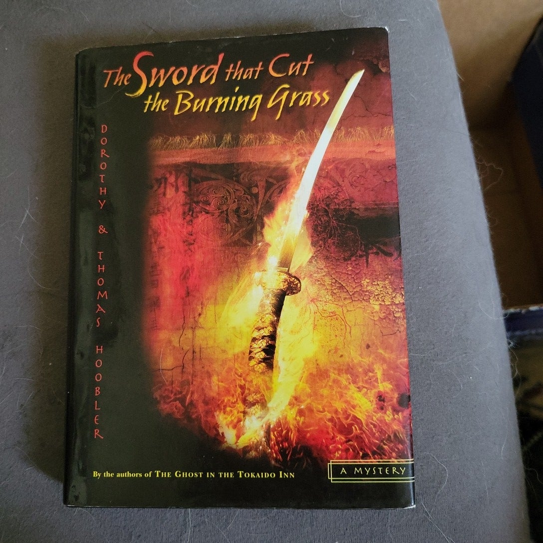 The Sword That Cut the Burning Grass by Dorothy Hoobler, Thomas Hoobler