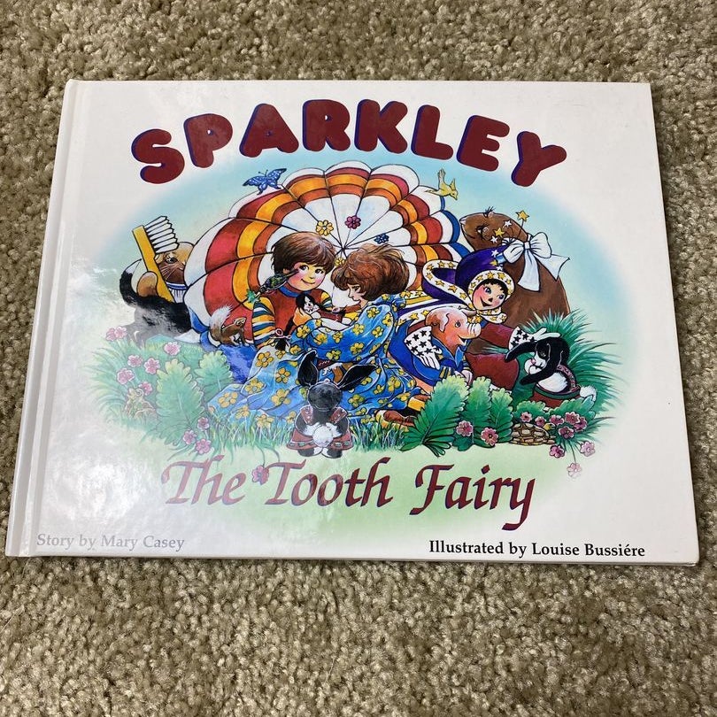Sparkley, the Tooth Fairy by Mary Casey