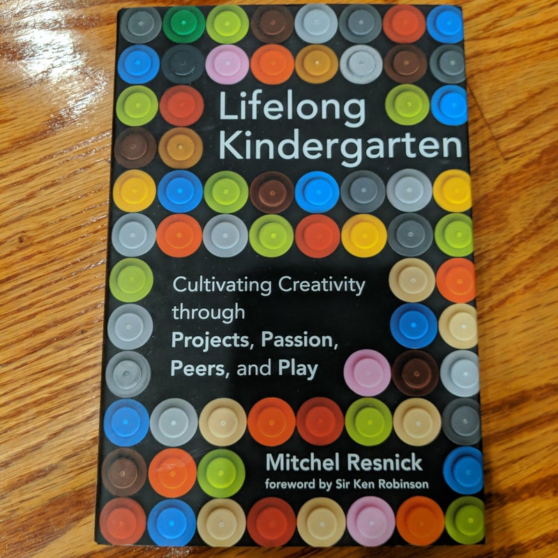 Lifelong Kindergarten by Mitchel Resnick, Ken Robinson