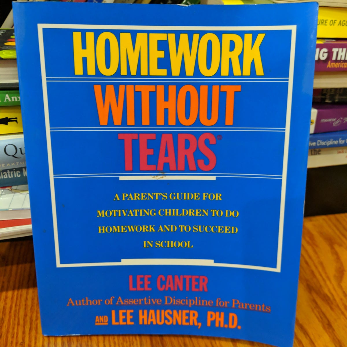 Homework Without Tears by Lee Canter, Marlene Canter