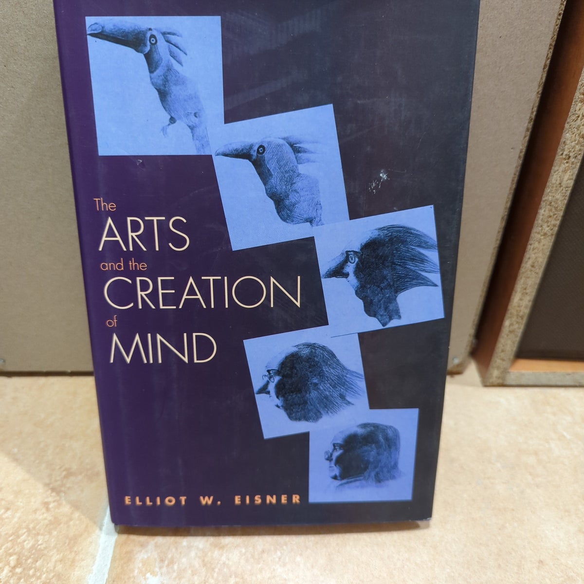 The Arts and the Creation of Mind by Elliot W. Eisner
