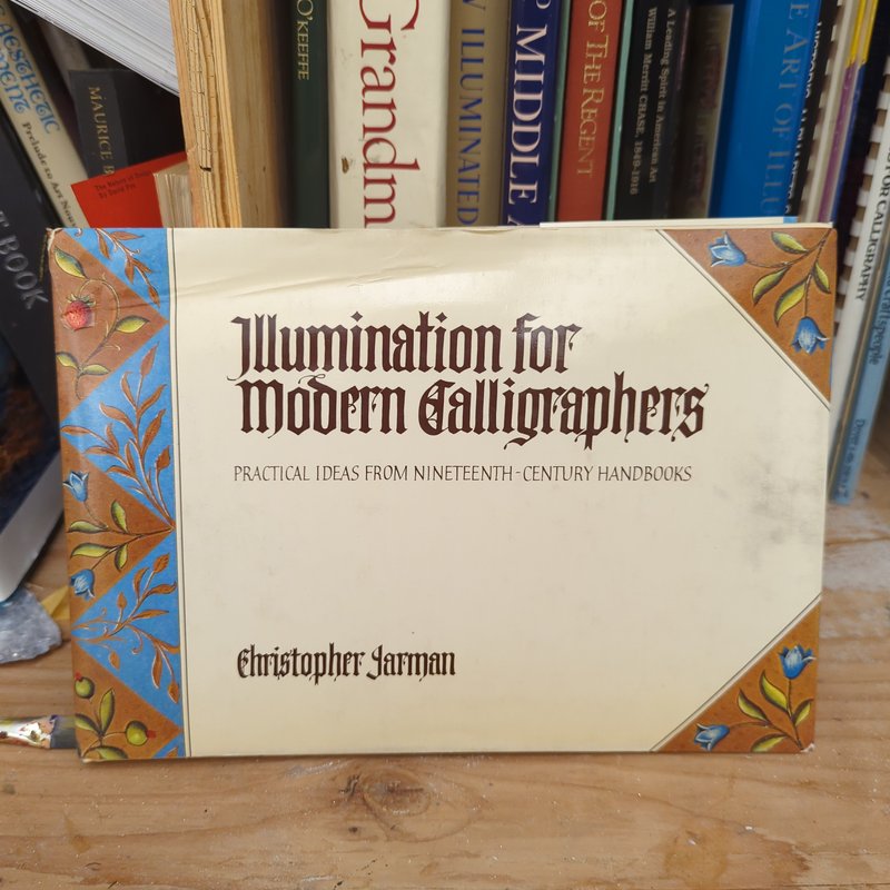 Illumination for Modern Calligraphers by Christopher Jarman