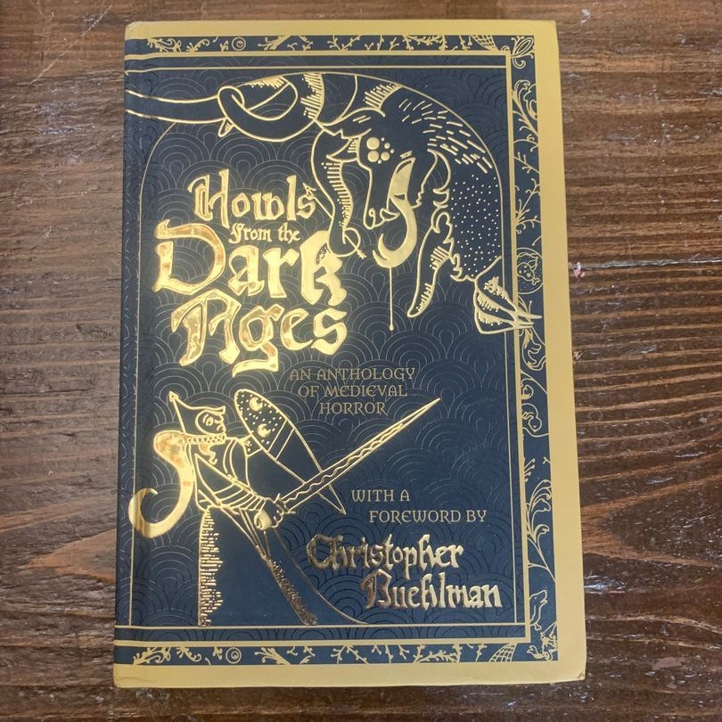 Howls from the Dark Ages by Christopher Buehlman, Ethan Yoder, M. E ...