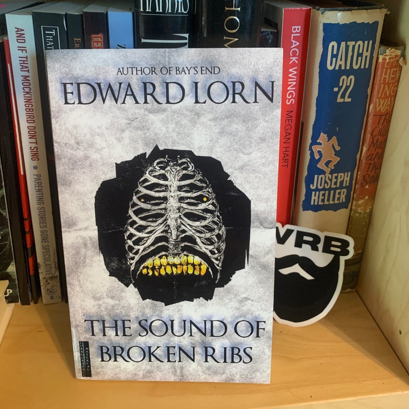 The Sound of Broken Ribs by Edward Lorn