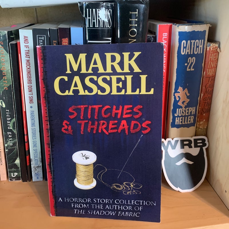 Stitches and Threads by Mark Cassell