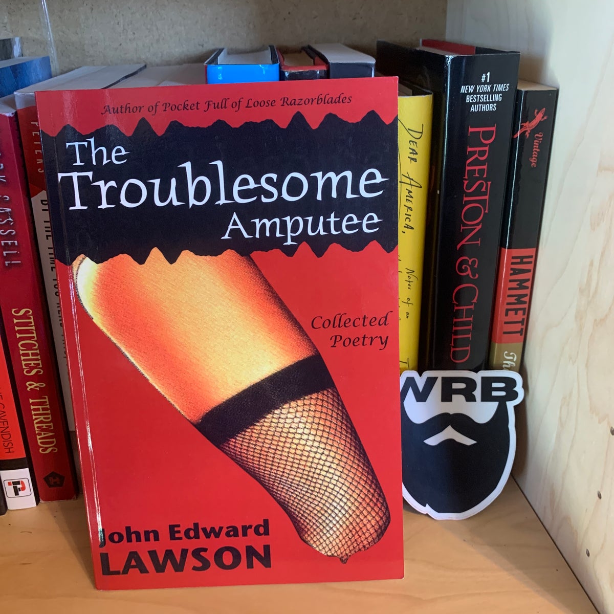 The Troublesome Amputee by John Edward Lawson, Michael A. Arnzen