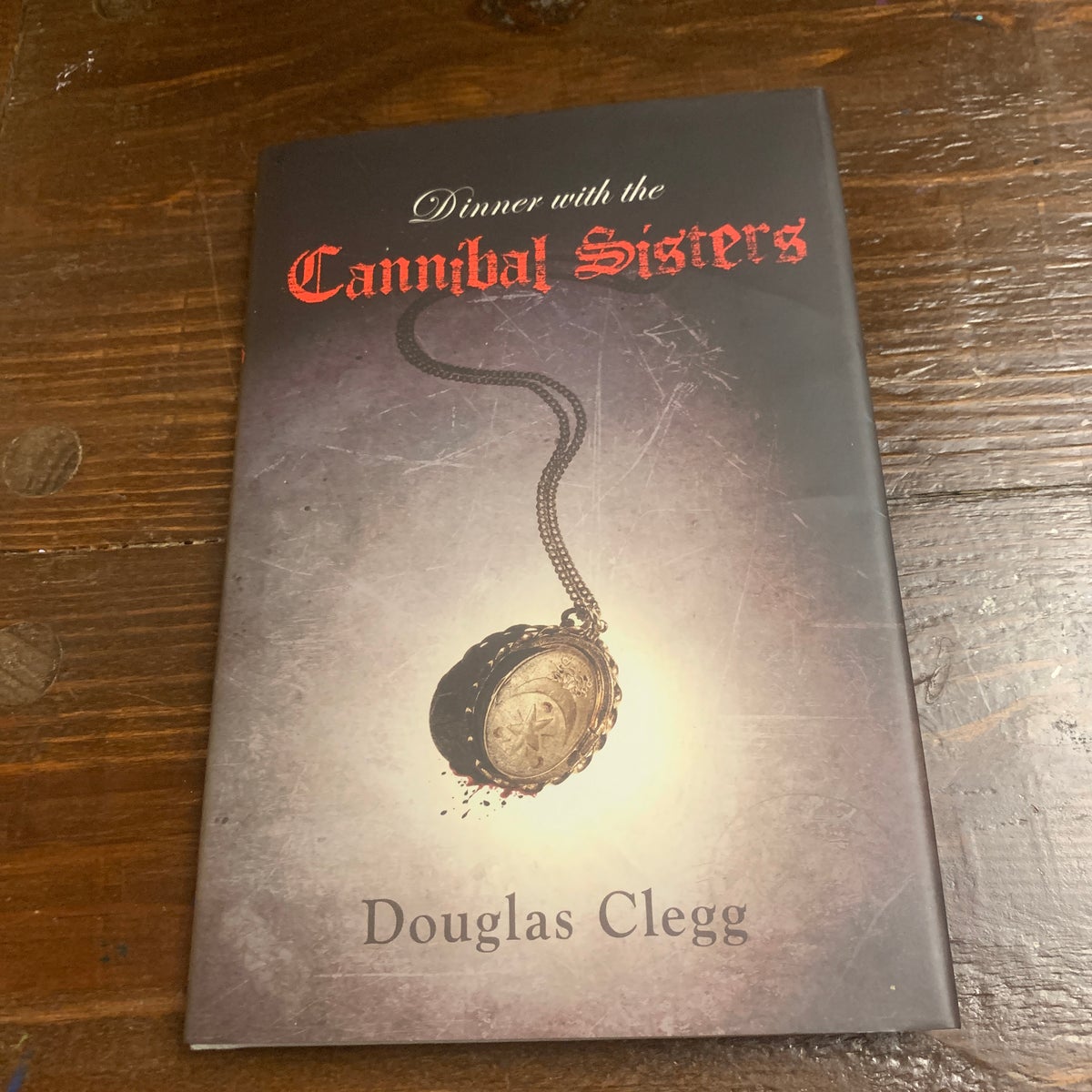 Dinner with the Cannibal Sisters by Douglas Clegg