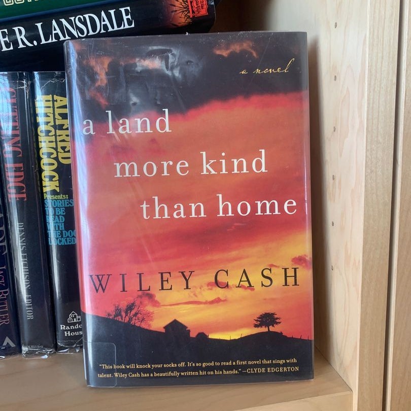 A Land More Kind Than Home by Wiley Cash