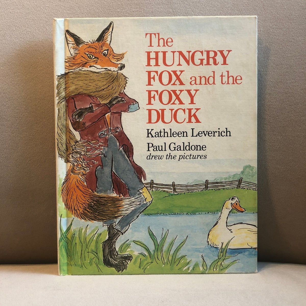 The Hungry Fox and the Foxy Duck by Kathleen Leverich