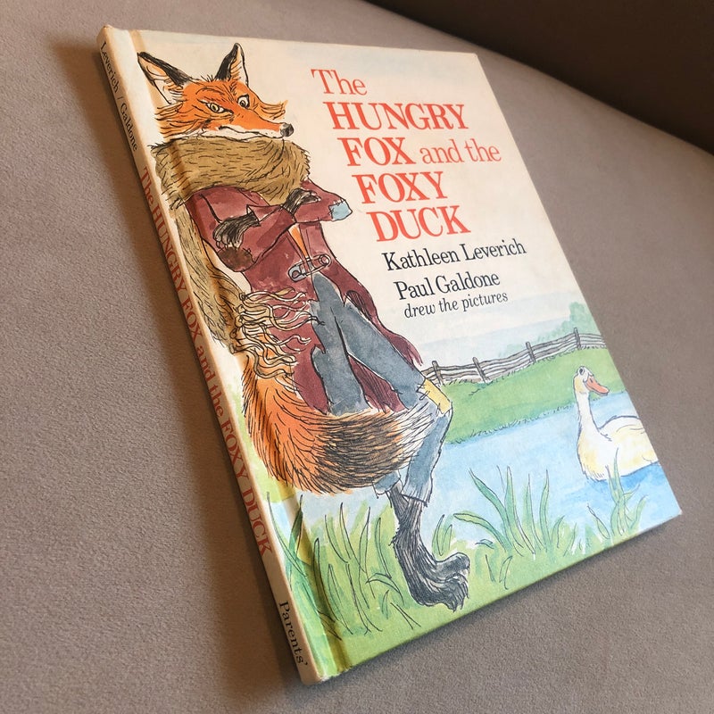 The Hungry Fox and the Foxy Duck by Kathleen Leverich