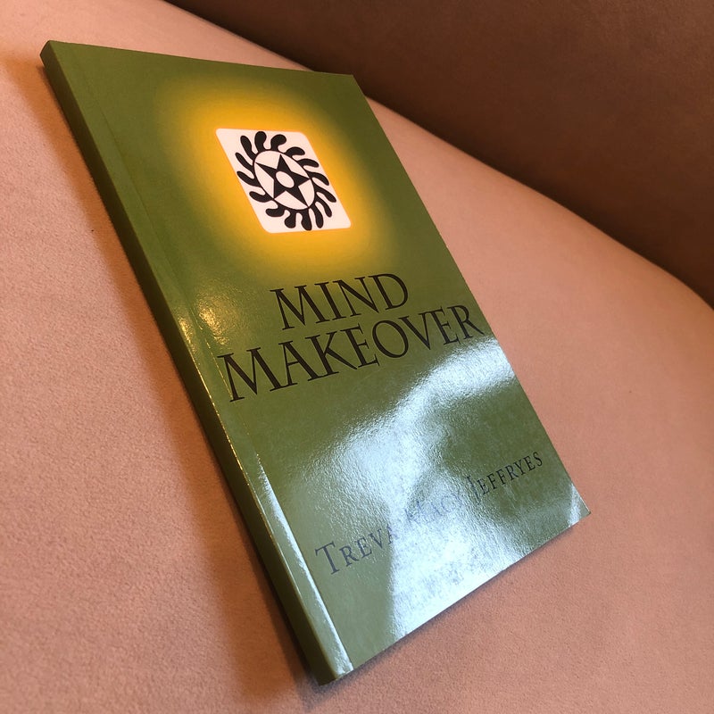 Mind Makeover by Treva Jeffryes