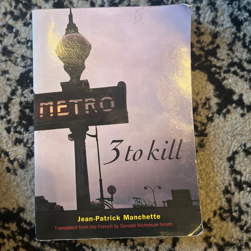 Three to Kill by Jean-patrick Manchette, Donald Nicholson-Smith