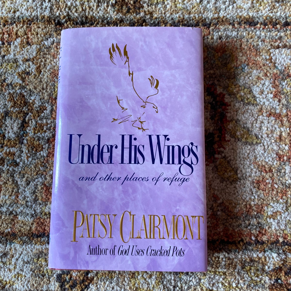 Under His Wings by Patsy Clairmont