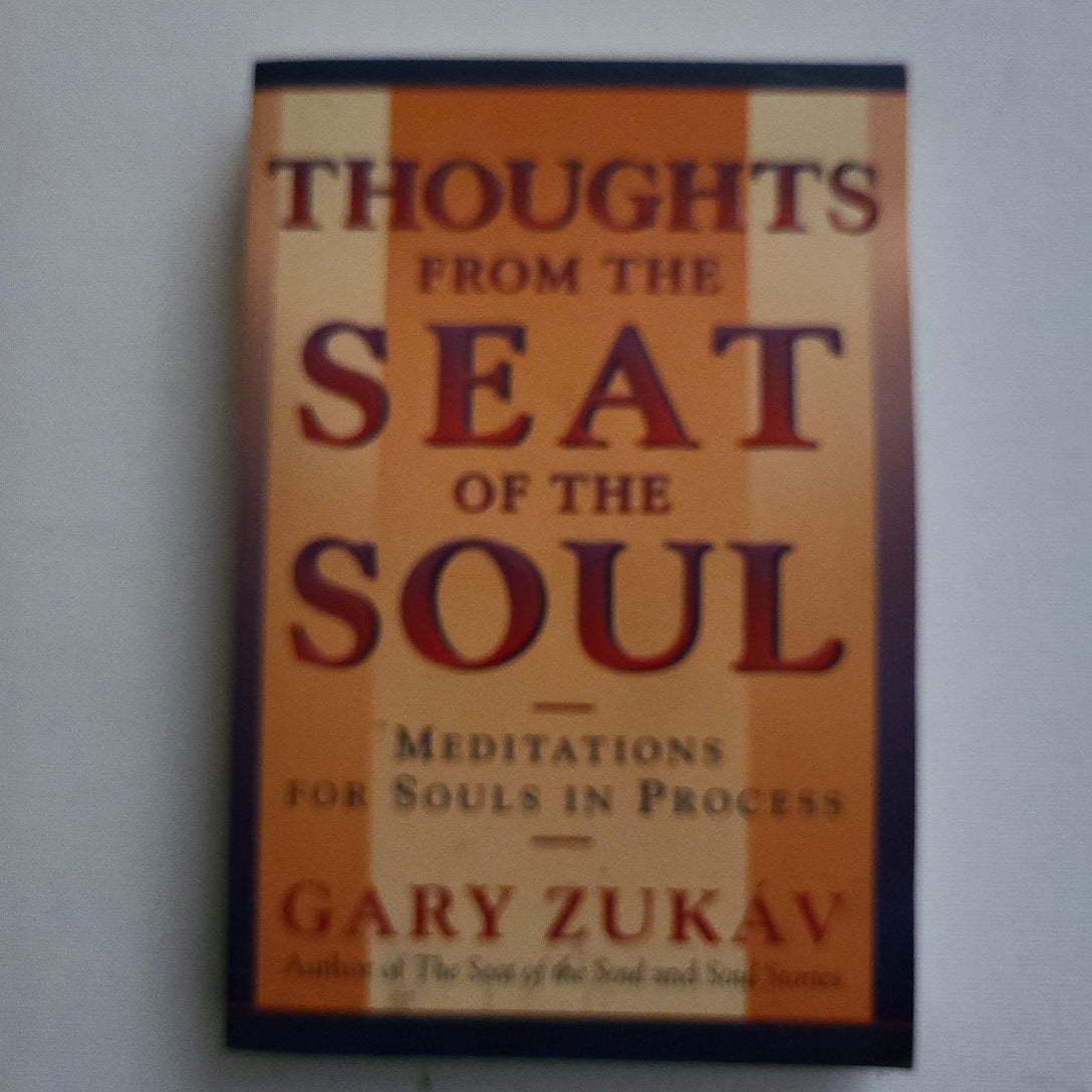 The Seat of the Soul by Gary Zukav