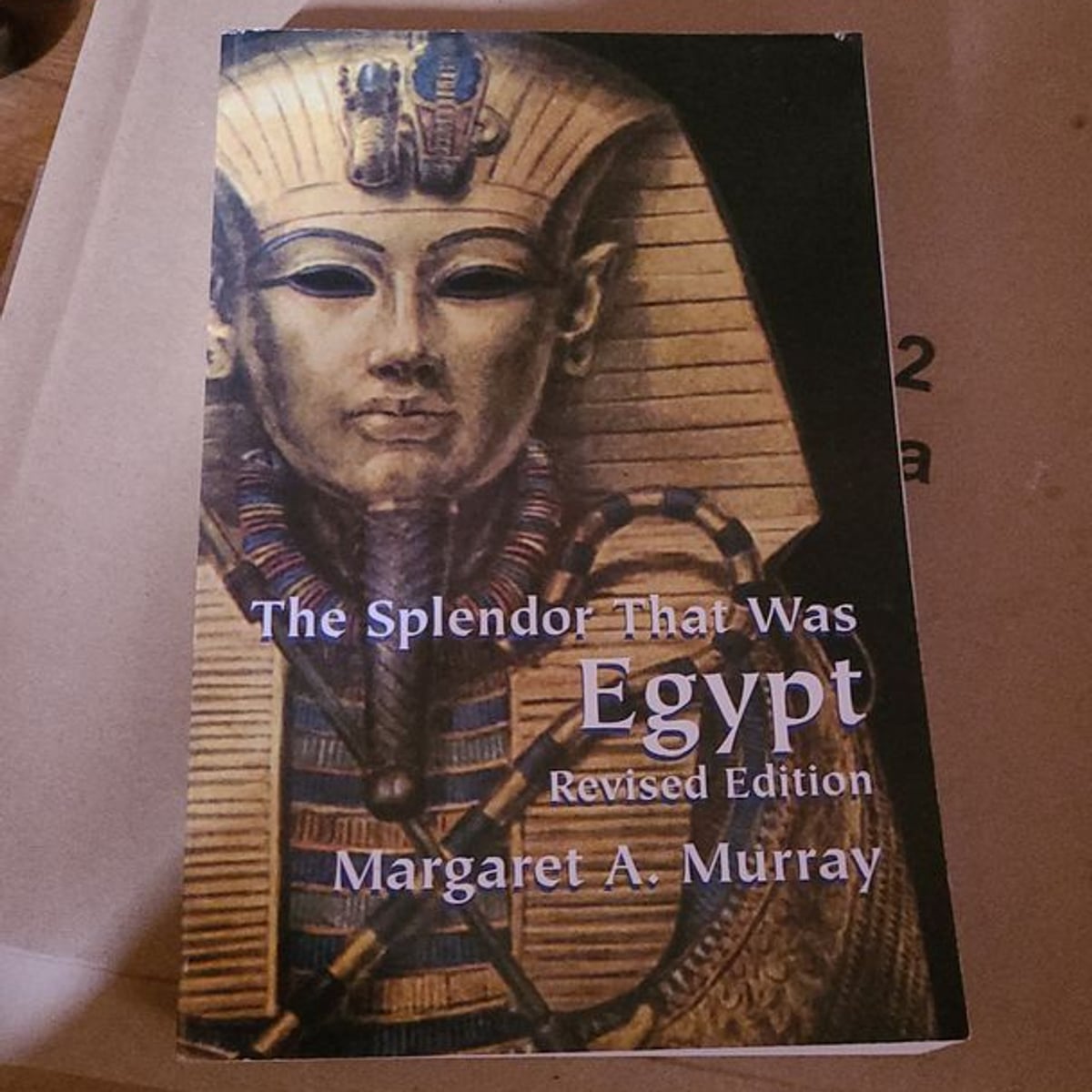 The Splendor That Was Egypt by Margaret Alice Murray