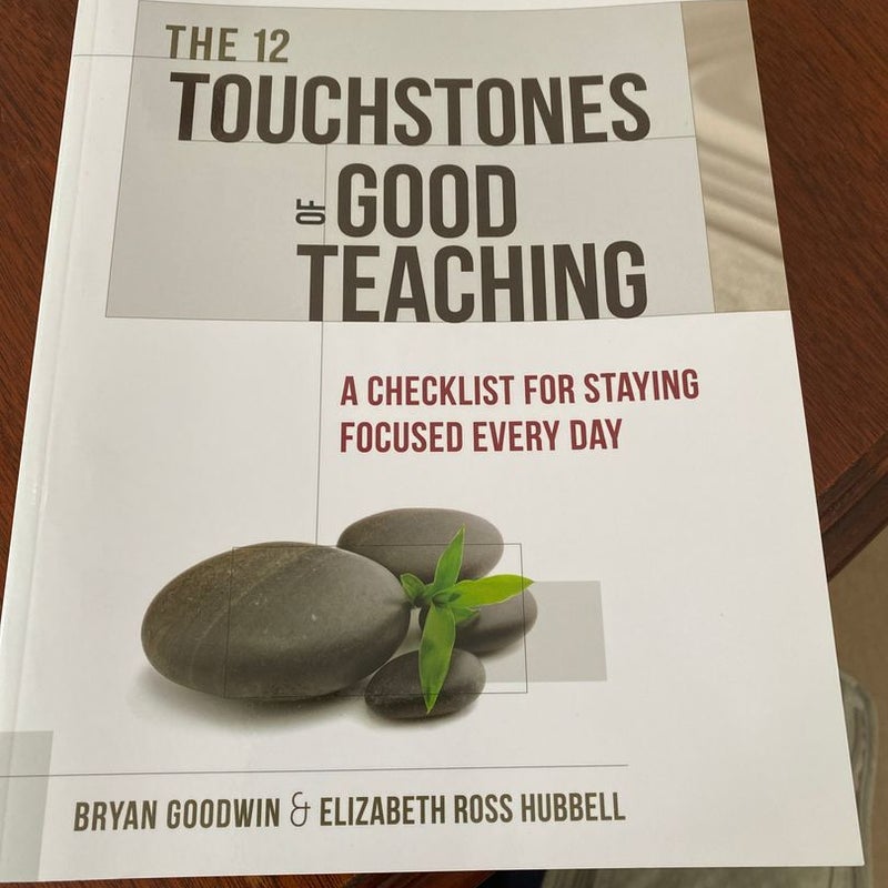 The 12 Touchstones of Good Teaching by Bryan Goodwin, Elizabeth Ross ...