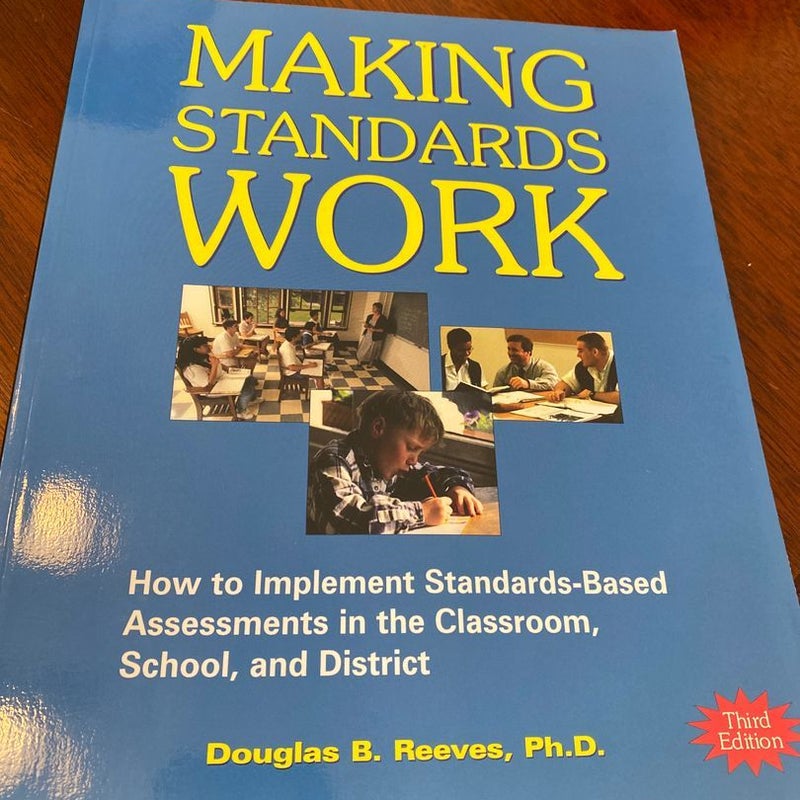 Making Standards Work by Douglas B. Reeves