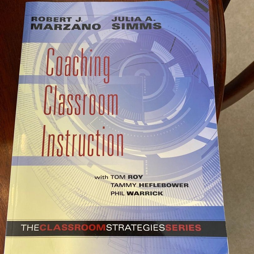 Coaching Classroom Instruction by Robert J. Marzano, Julia A. Simms ...