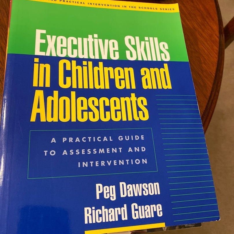 Executive Skills in Children and Adolescents, Third Edition by Peg ...