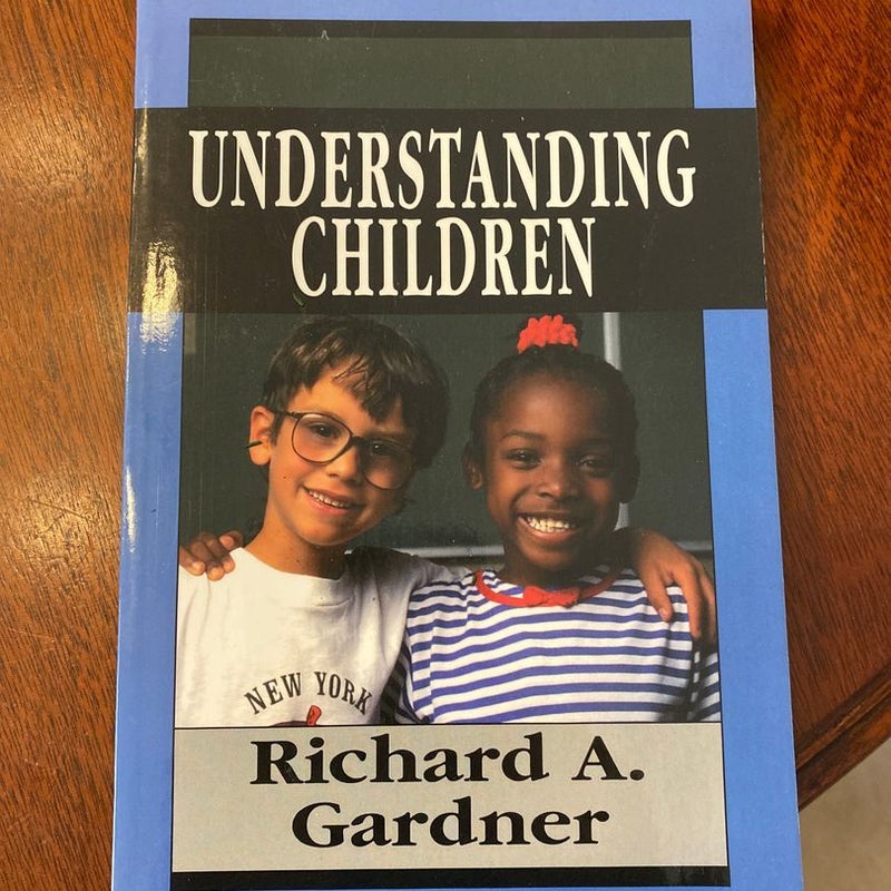Understanding Children by Richard A. Gardner