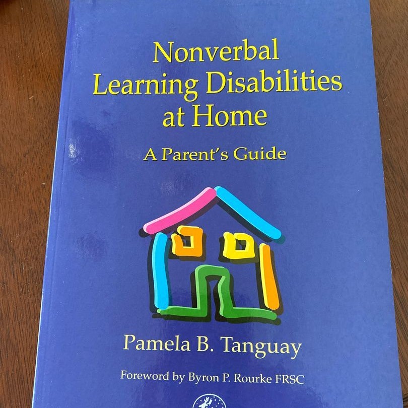 Nonverbal Learning Disabilities at Home by Byron Rourke, Pamela Tanguay