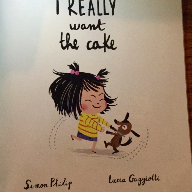 I Really Want the Cake by Simon Philip, Paperback | Pangobooks