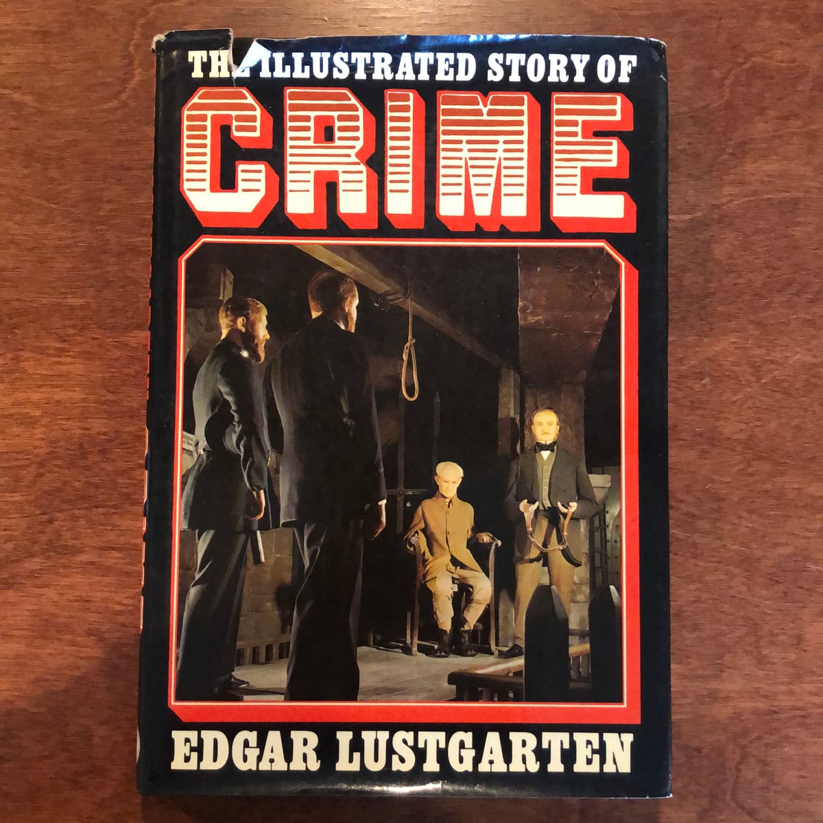 The Illustrated Story of Crime by Edgar Lustgarten, Hardcover | Pangobooks