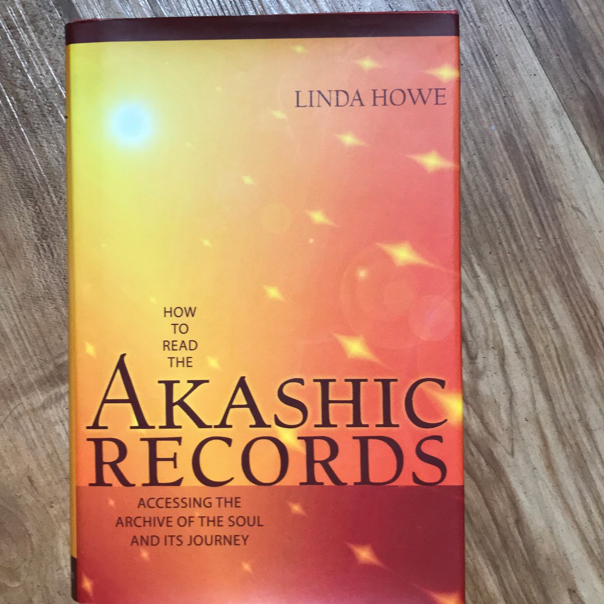 How to Read the Akashic Records by Linda Howe