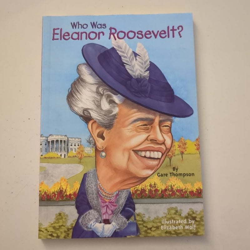 Who Was Eleanor Roosevelt? by Gare Thompson, Paperback | Pangobooks
