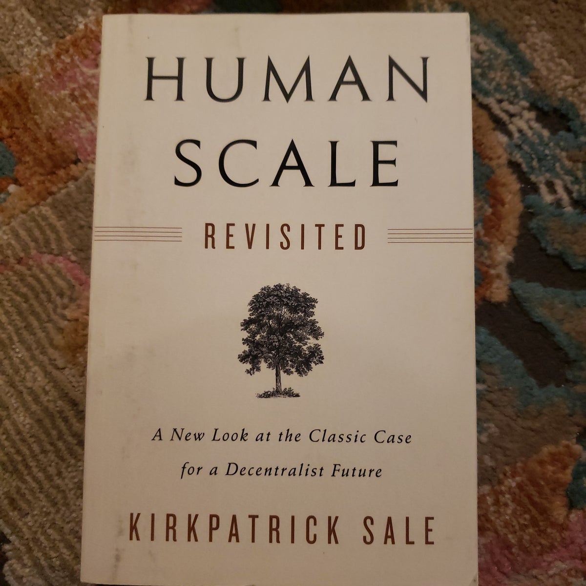Human Scale Revisited by Kirkpatrick Sale, Paperback | Pangobooks