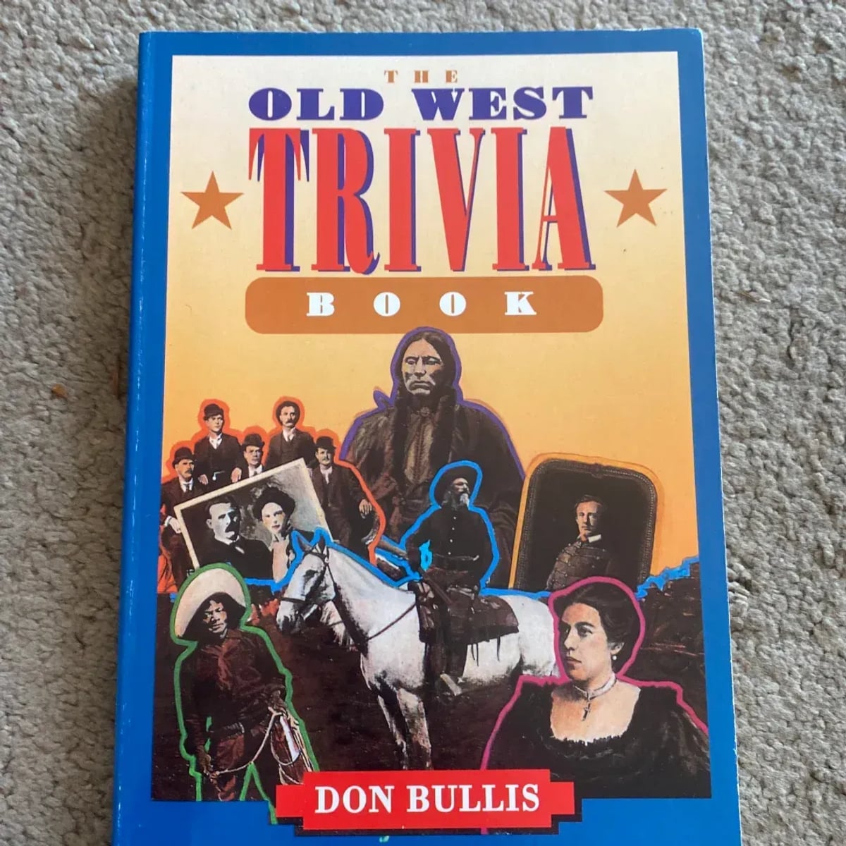 The Old West Trivia Book by Don Bullis