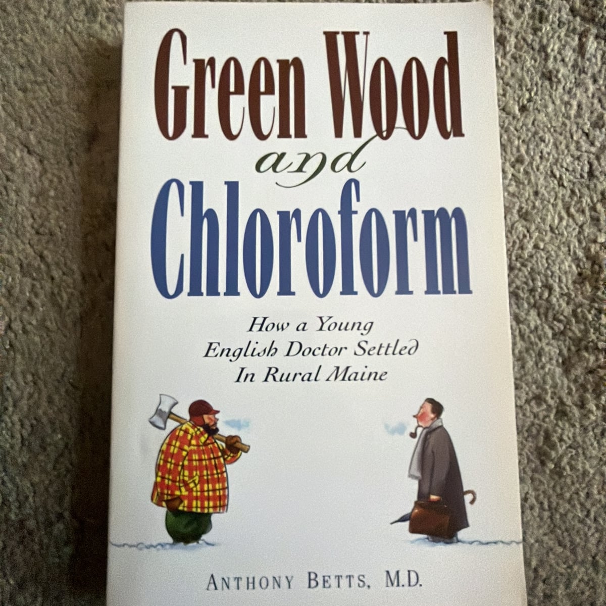 Green Wood and Chloroform by Anthony Betts